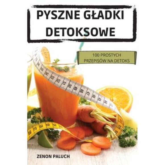 Zenon Paluch | Other | Pyszne Gladki Detoksowe 0 Prostych Przepisw Na ...